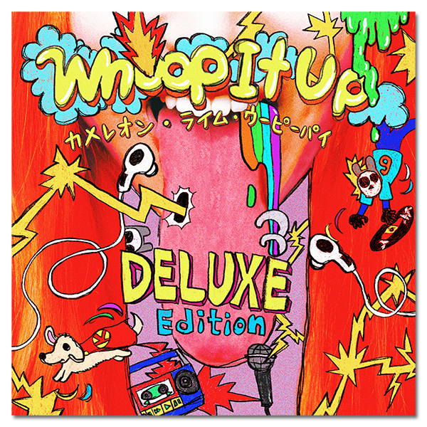Album『Whoop It Up "DELUXE Edition"』 | カメレオン・ライム・ウーピーパイ | A!SMART